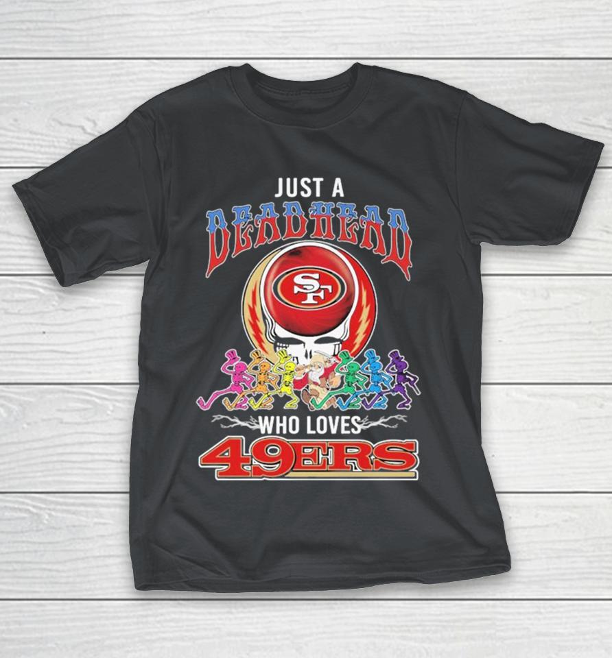 Just A Deadhead Who Loves San Francisco 49ers X Grateful Dead Skeletons ...